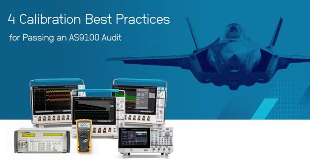 Calibration Best Practices for Passing an AS9100 Audit | Tektronix Calibration Best Practices for Passing an AS9100 Audit | Tektronix