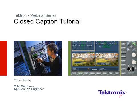 Closed Caption Monitoring Webinar | Tektronix