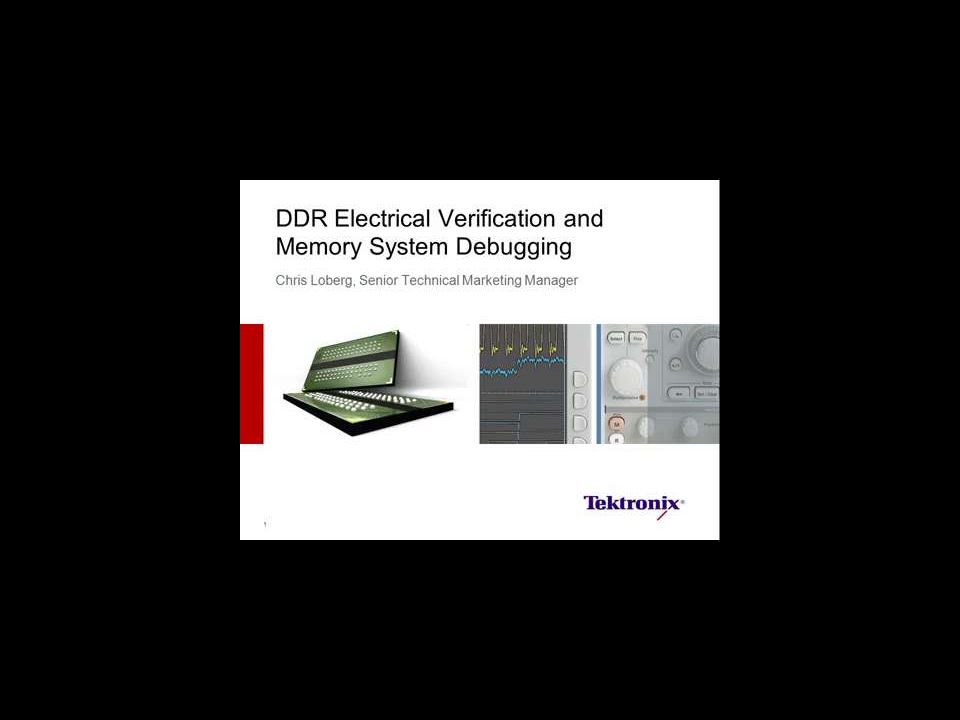 Ddr Electrical Verification And Memory System Debugging Tektronix
