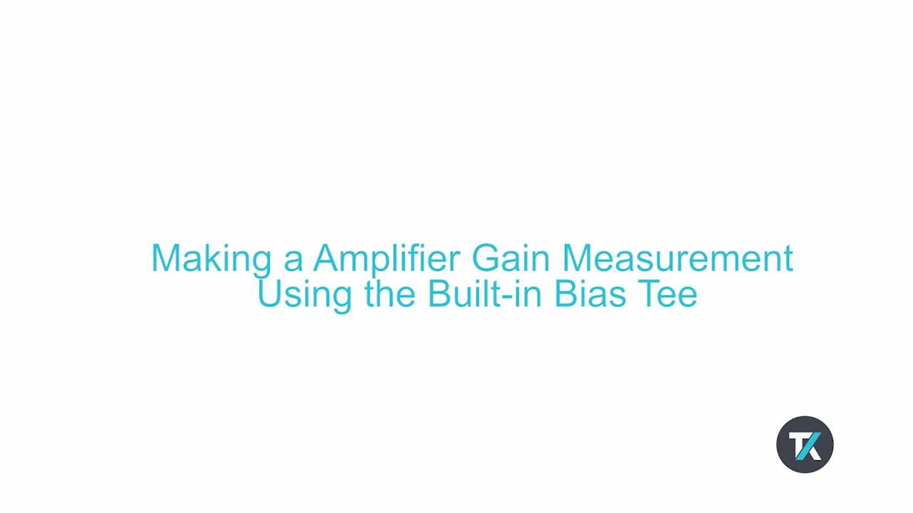 Making a Gain Measurement Using the Built-in Bias Tee of the TTR500 ...