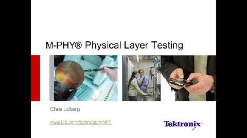 Testing M-PHY Physical Layer Webinar | Tektronix